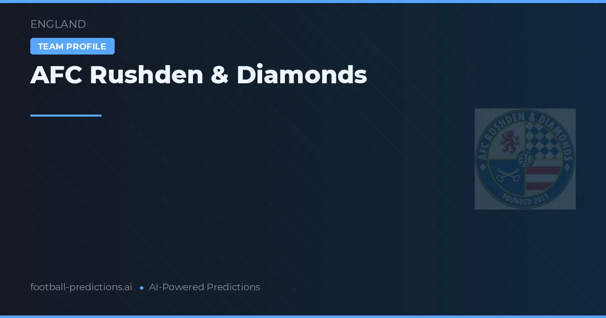 AFC Rushden & Diamonds Typy i statystyki 2026